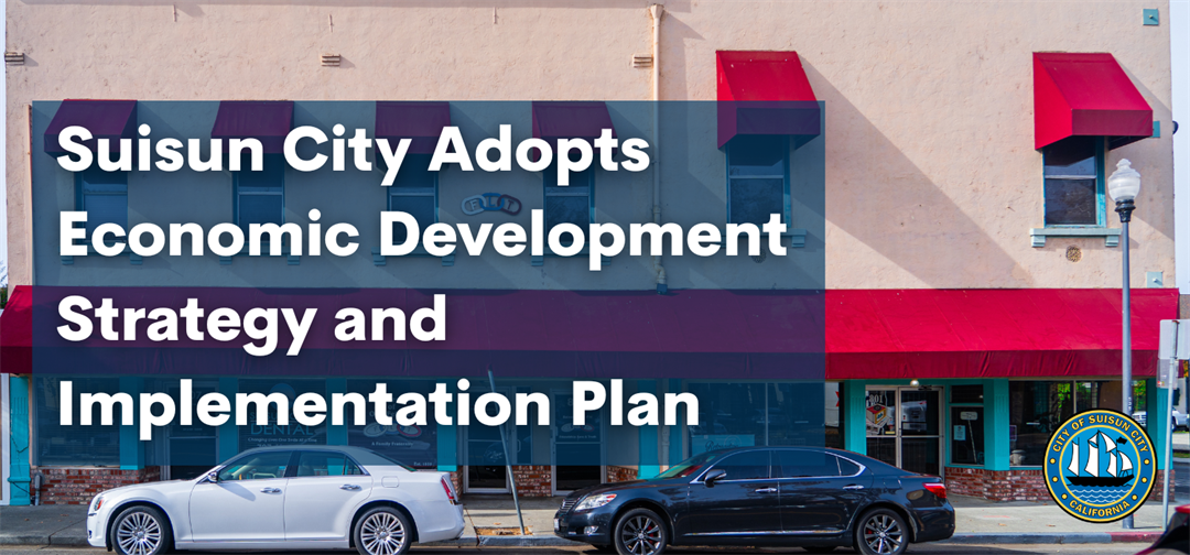 Suisun City Adopts Economic Development Strategy & Implementation Plan ...